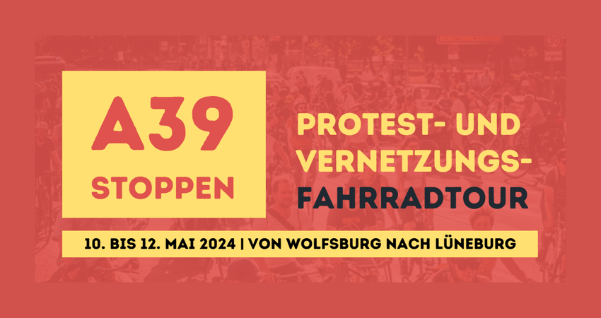 Protest-Radtour gegen A39 Wolfsburg-Lüneburg - 10.-12. Mai 2024: Jetzt ...